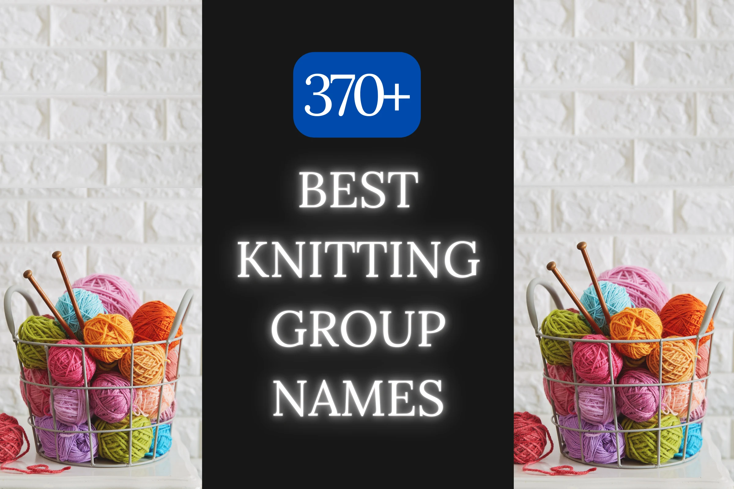 370+ All-Time Best Knitting Group Names – Names Frost